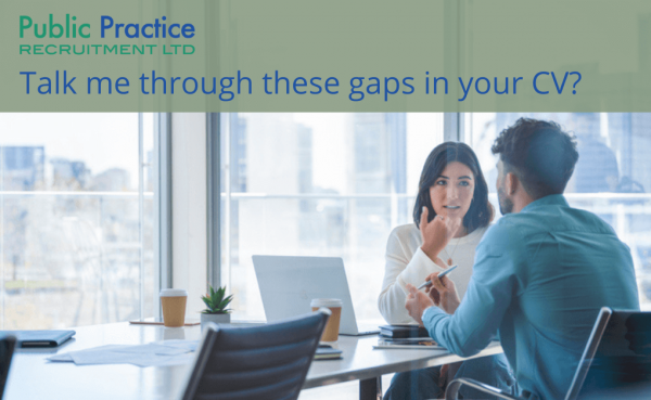 Gaps on Your CV | Public Practice Recruitment Ltd